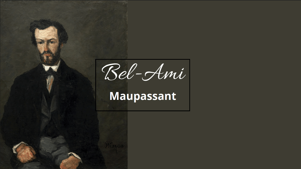 Bel-Ami de Guy de Maupassant : résumé et analyse - AuFutur